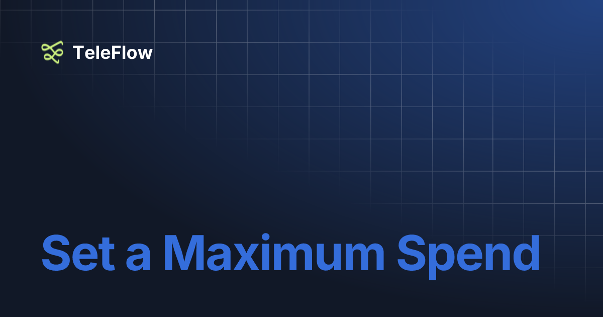 Set a Maximum Spend | TeleFlow