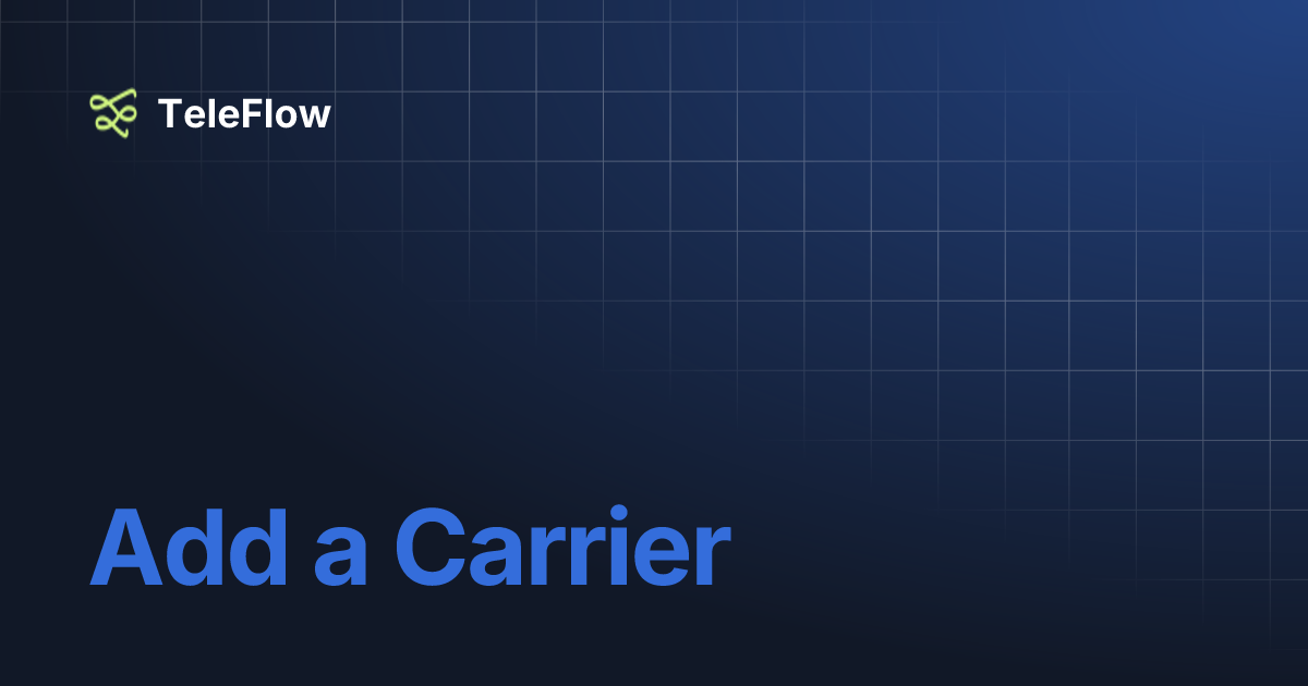 Add a Carrier | TeleFlow