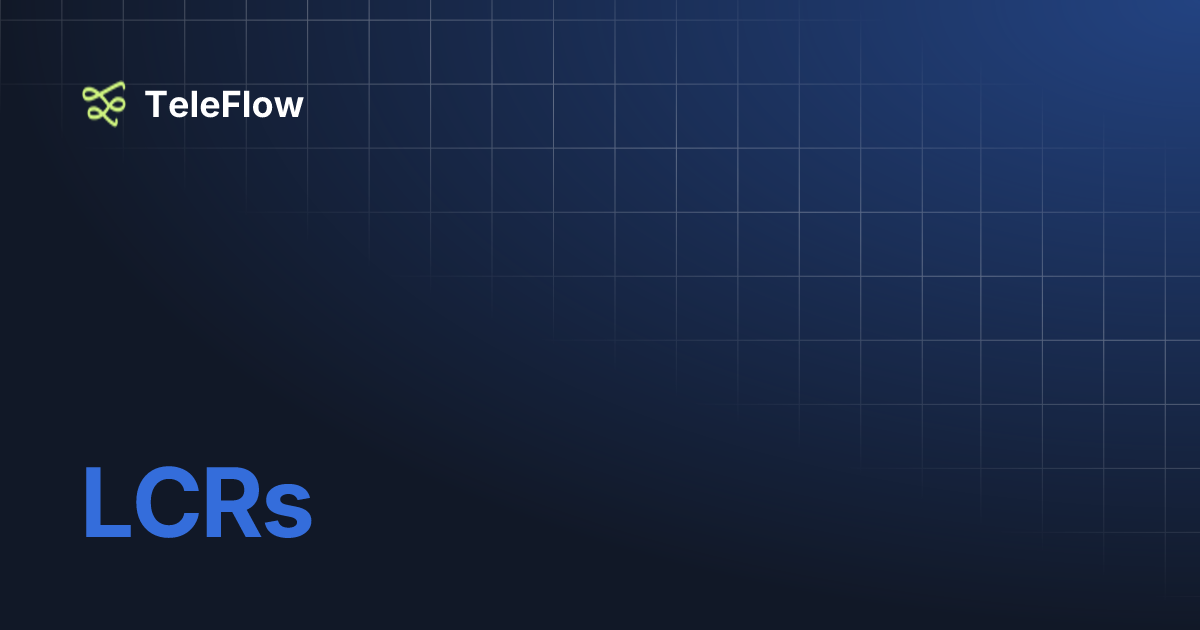 LCRs | TeleFlow